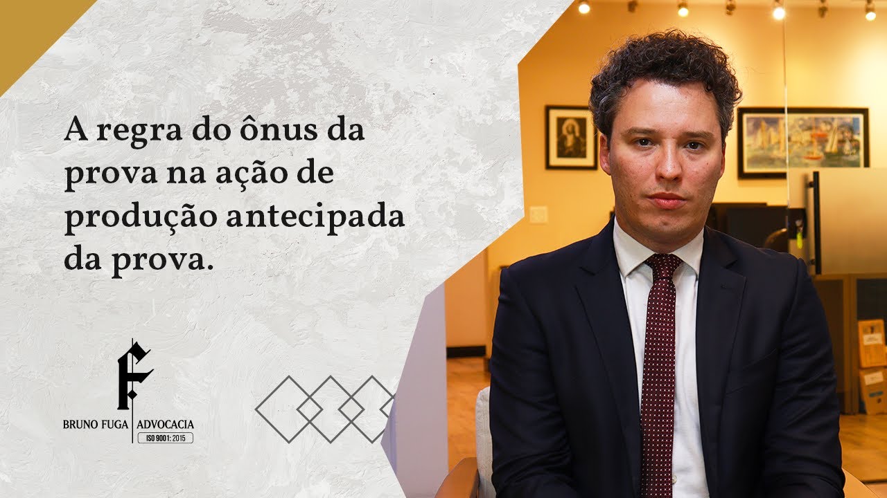 A regra do ônus da prova na ação de produção antecipada da prova.