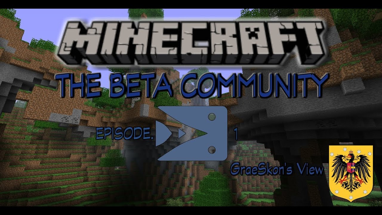 The Beta Community-Graedon's view ep.1- We're Back!