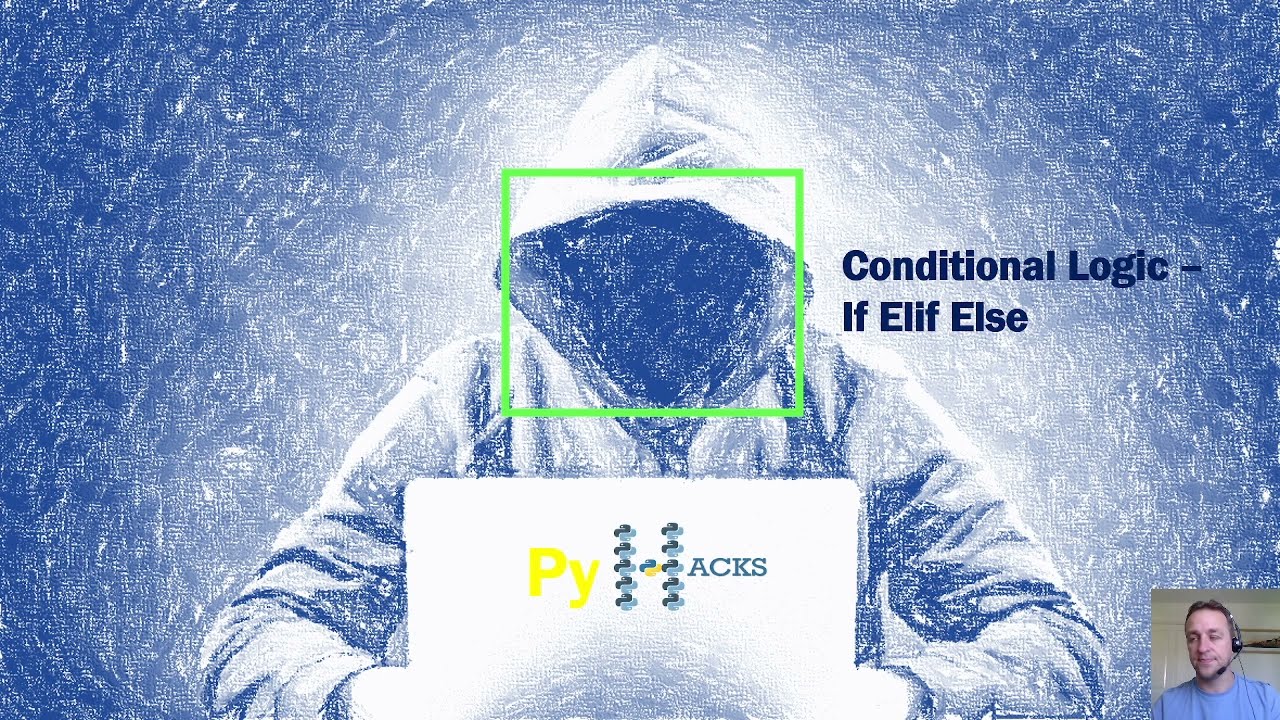 Python (PyHacks) - Conditional Logic - IF..ELIF..ELSE statements