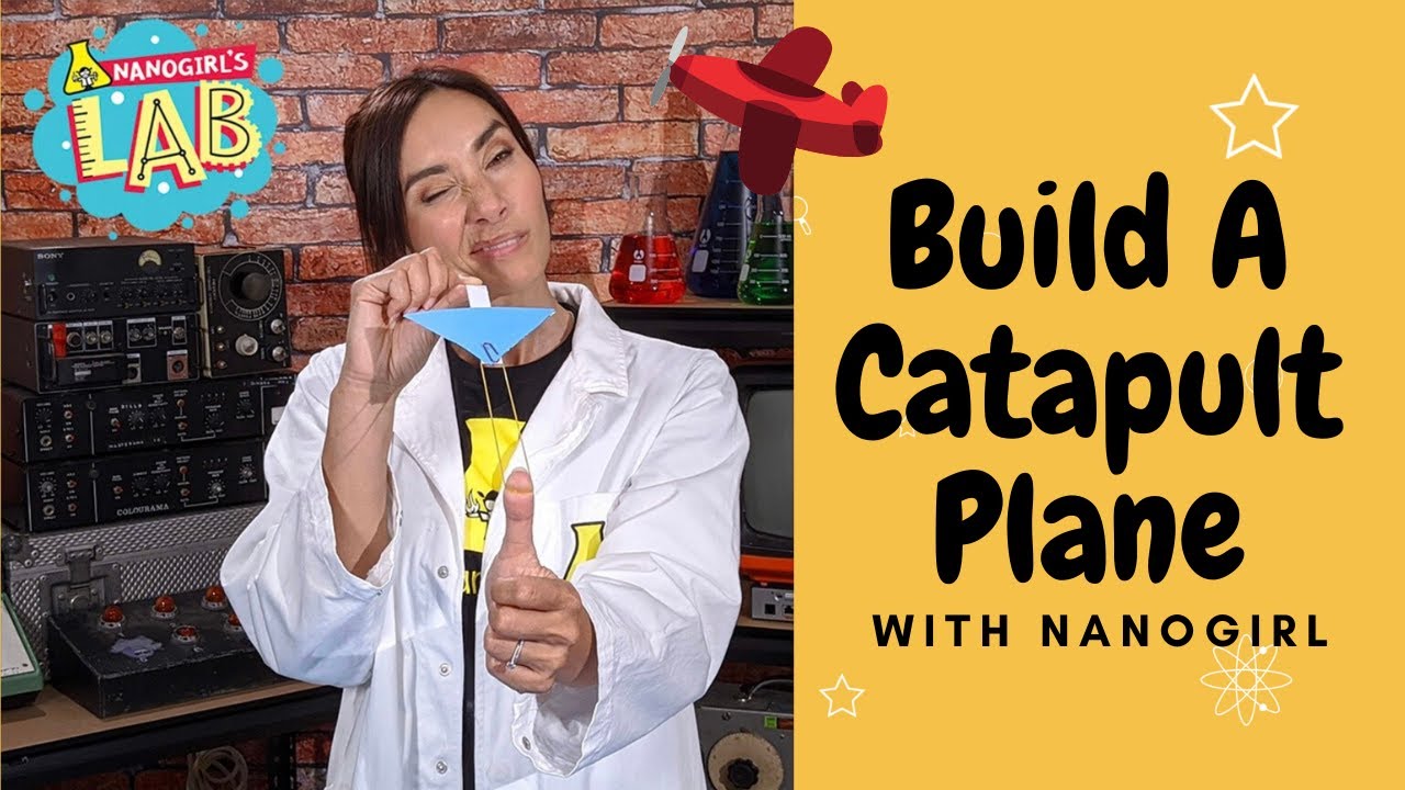 Make Your Own Catapult Plane With Nanogirl