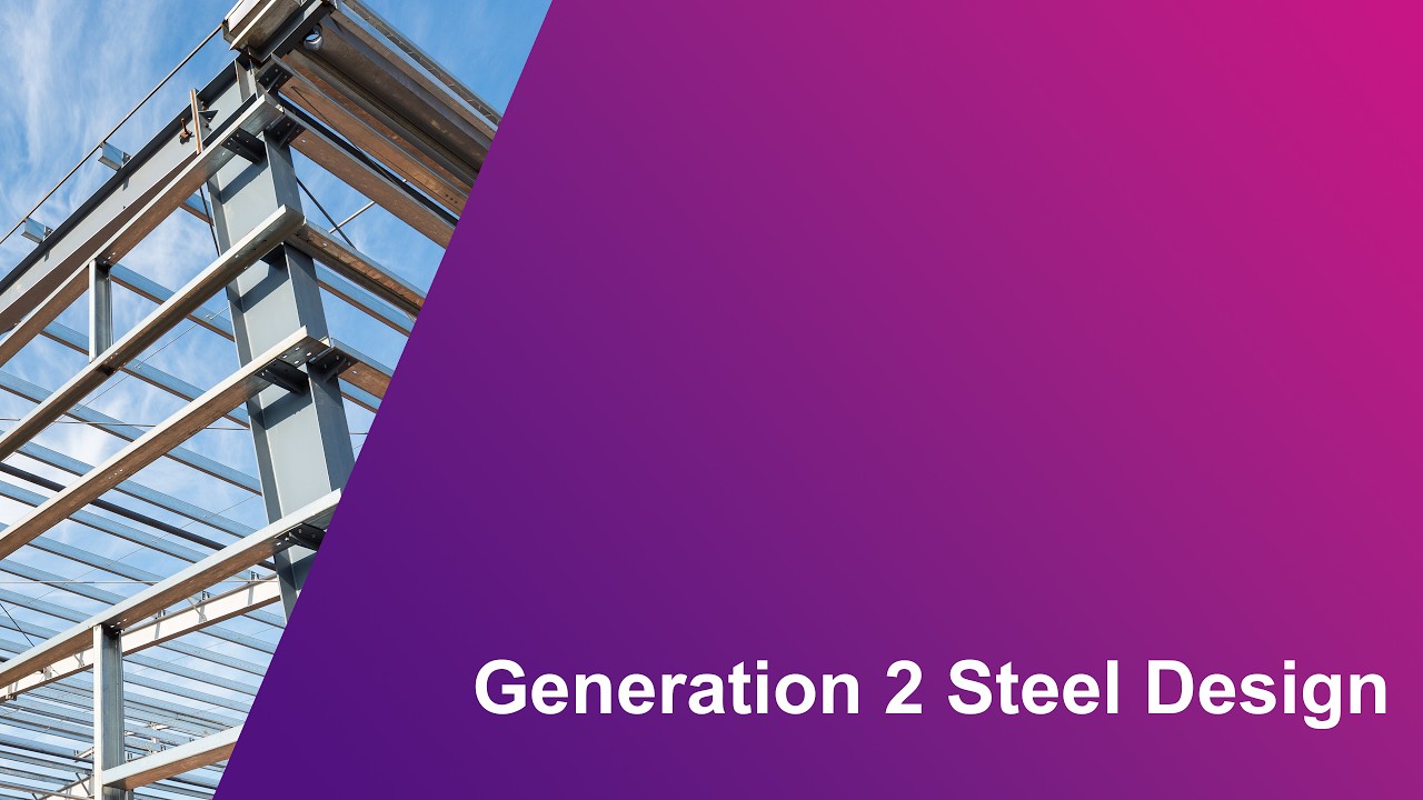 Generation 2 Steel Design (Full Webinar)