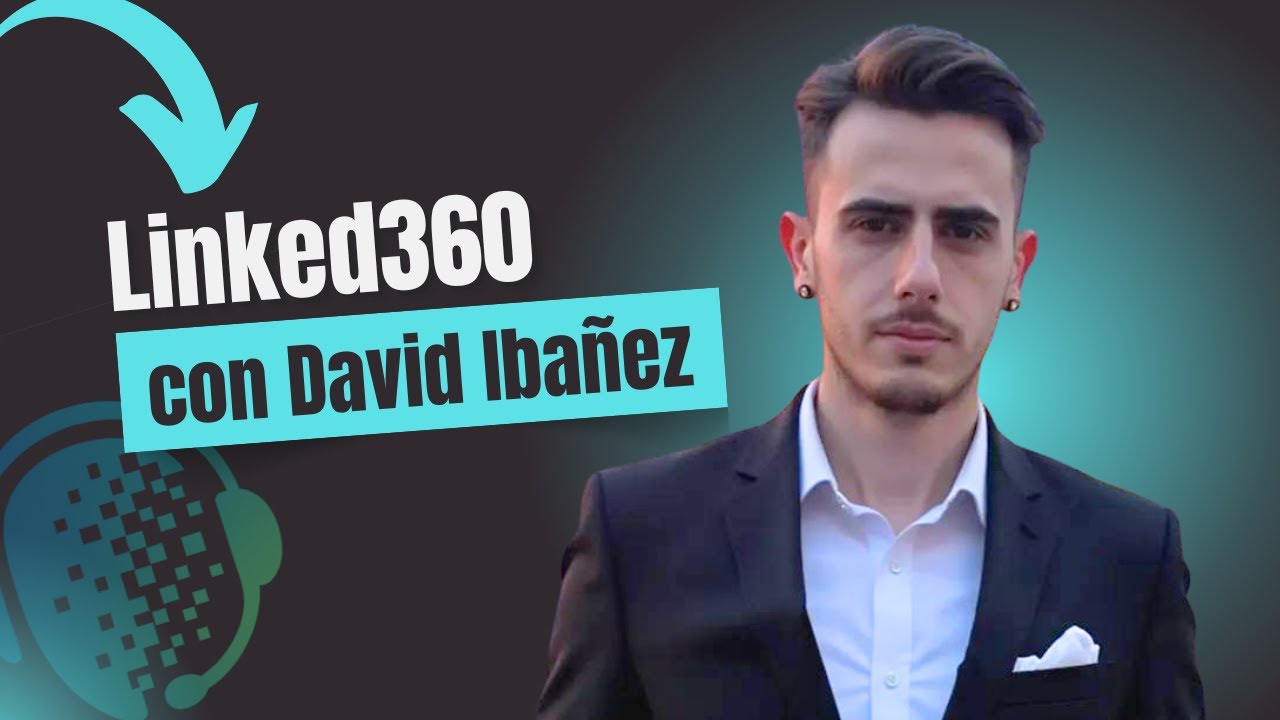 LinkedIn + IA: convierte tu perfil en una máquina de clientes (con David Ibáñez – Linked360)