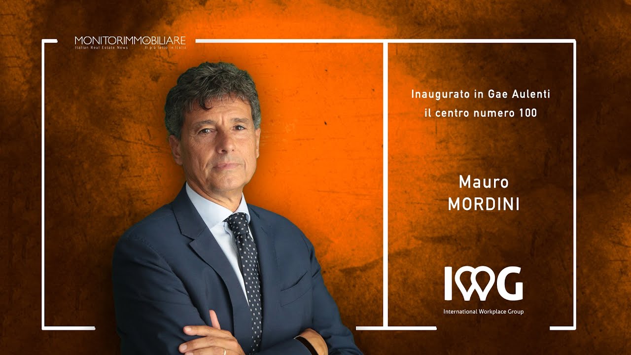 Mordini, IWG: Inaugurato in Gae Aulenti il centro numero 100 in Italia ...