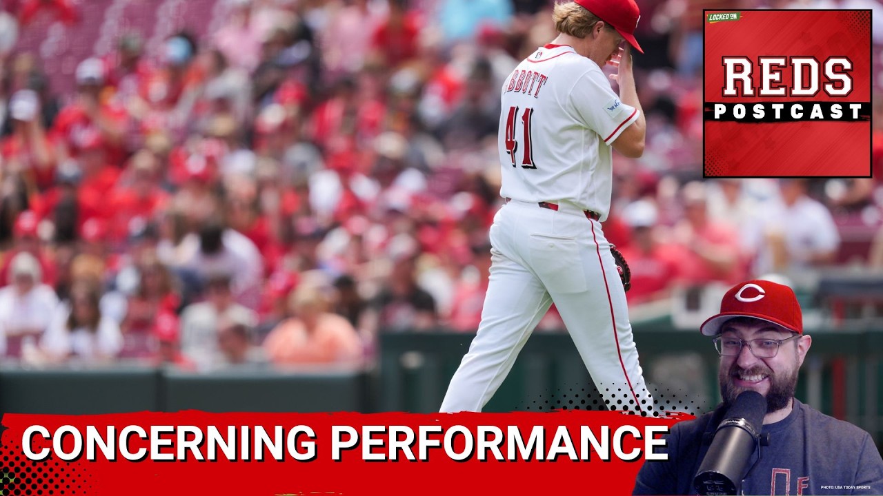 REDS POSTCAST: Cincinnati Reds & Andrew Abbott FAIL—STARTING Pitching EMERGES as RED FLAG