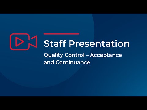 Staff Presentation: Quality Control – Acceptance and Continuance