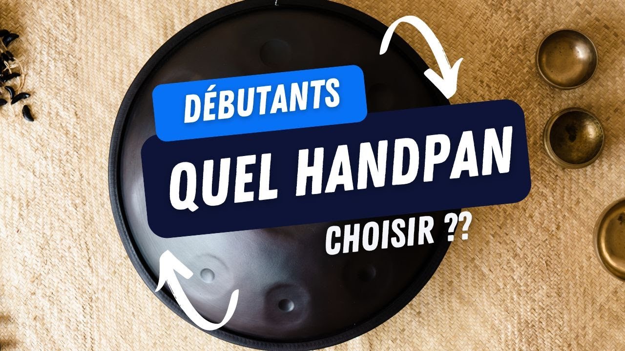 Handpan pour débutant : Comment faire le meilleur choix ?