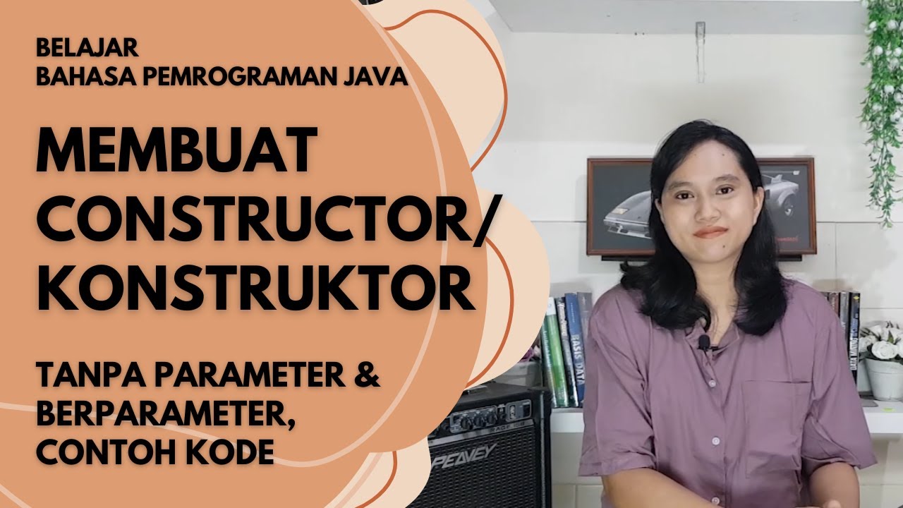 Tutorial Membuat Constructor (Tanpa Parameter & Berparameter) | Belajar Bahasa Java
