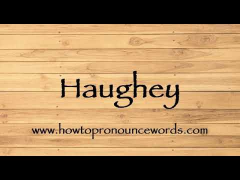 How To Pronounce Haughey ? How To say Haughey New Video
