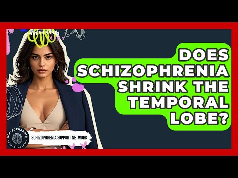 Does Schizophrenia Shrink The Temporal Lobe? - Schizophrenia Support Network