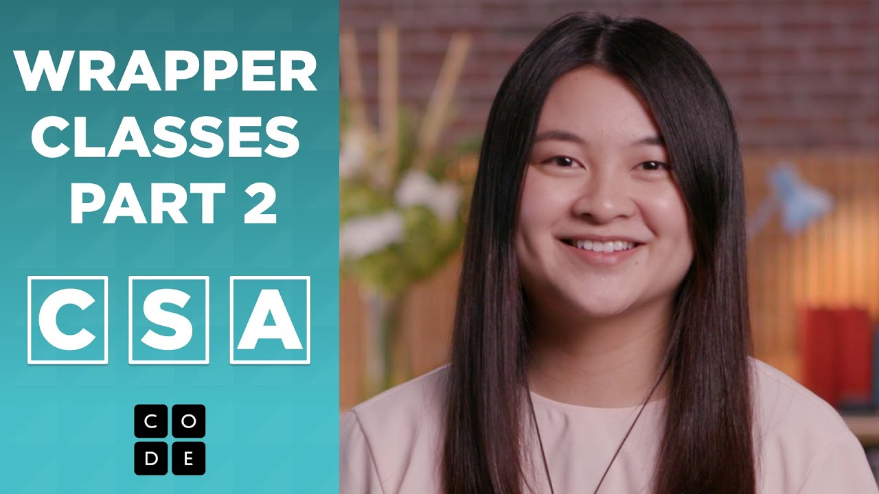 CSA: Wrapper Classes Part 2