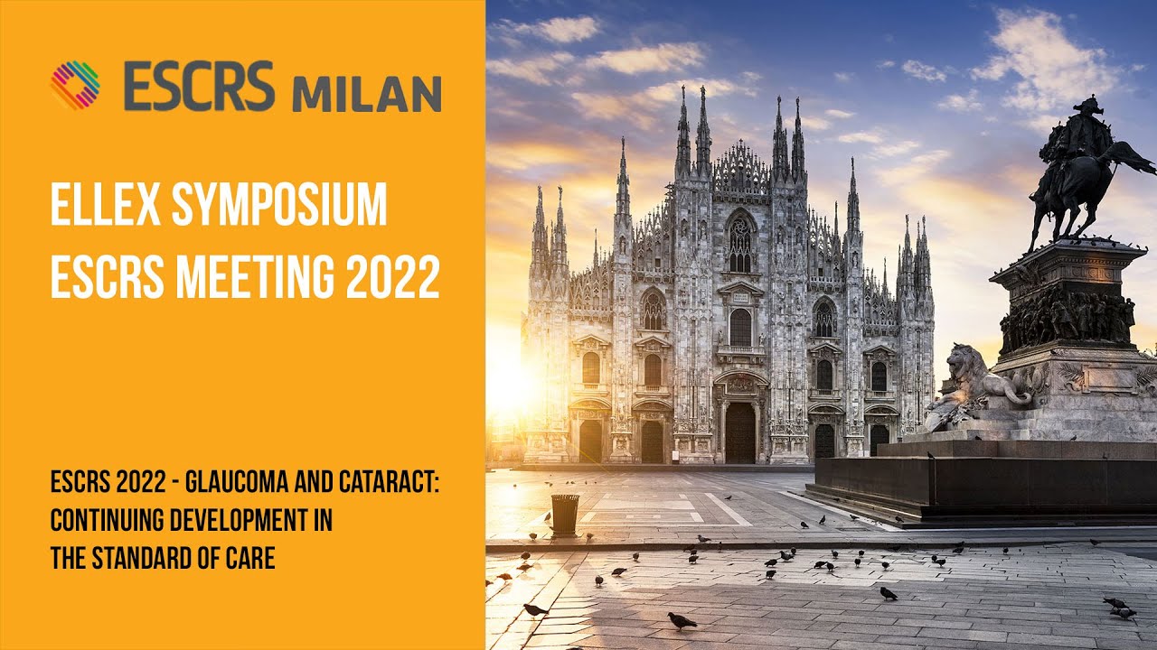 ESCRS 2022 - Glaucoma and Cataract: continuing development in the standard of care