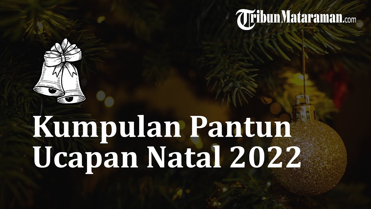 Kumpulan Pantun yang Cocok untuk Ucapan Hari Natal 2022 - Tribun Video