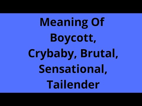 Meaning of Boycott, Crybaby, Brutal Sensational,Tailender in Hindi/spoken english
