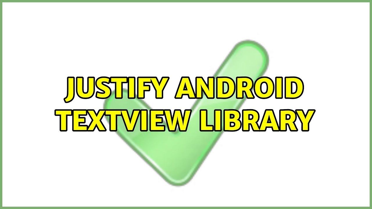 Justify android TextView library (3 Solutions!!)