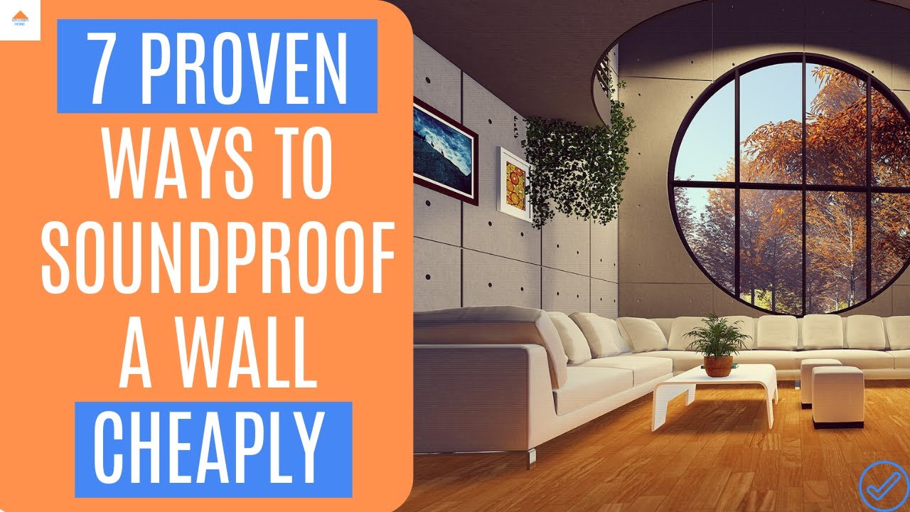 How To Soundproof A Wall -  7 DIY Cheap Methods.