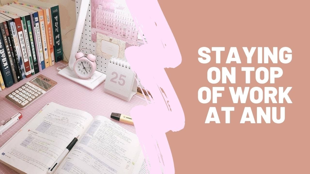 How to stay organised at the ANU | Australian National University