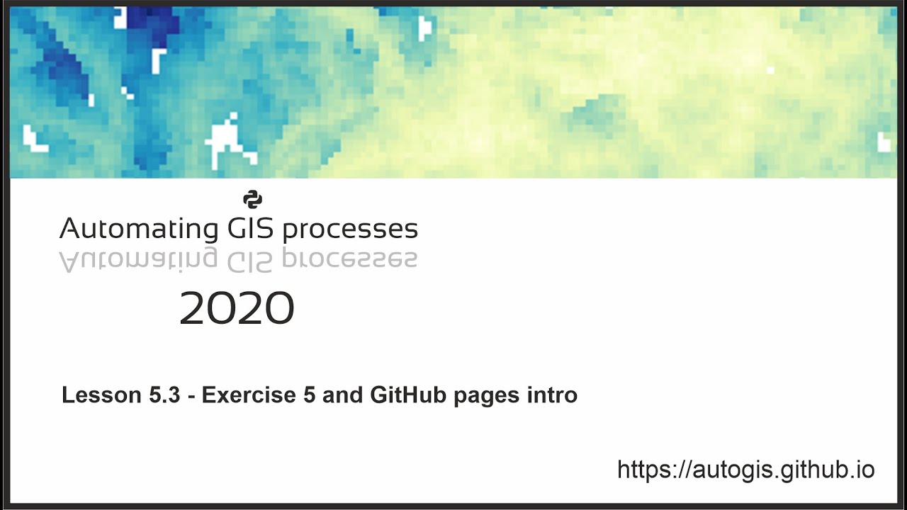 AutoGIS 2020 Lesson 5.3 - Exercise 5 and GitHub pages intro