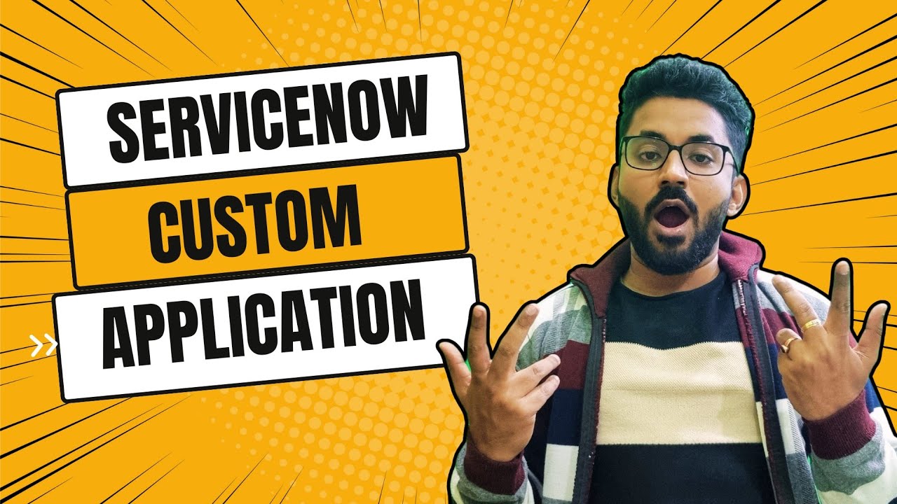 ServiceNow Custom Application