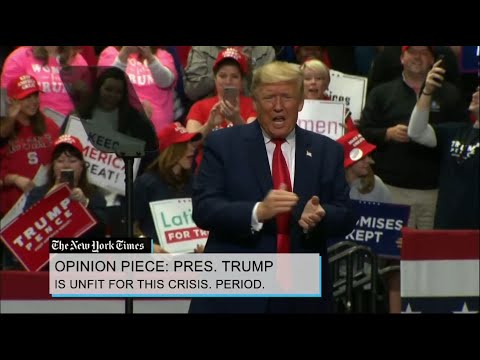 New York Times Opinion Piece: Pres. Trump is Unfit for This Crisis.  Period.