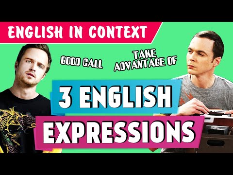 3 ENGLISH EXPRESSIONS | Good Call, Take Advantage..