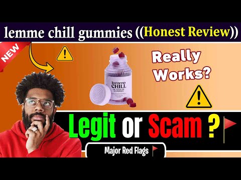 Lemme Chill Gummies Review LEGIT OR SCAM | How to Use Lemme Chill Gummies | Side Effects | Benefits
