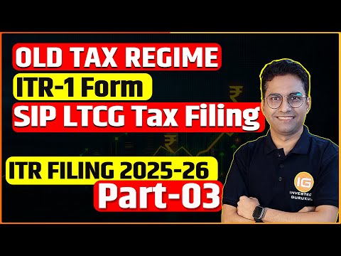 PART-03 - ITR 1 Form Filing for Old Regime | STCG and LTCG Tax Filing | Mutual Fund Taxation India