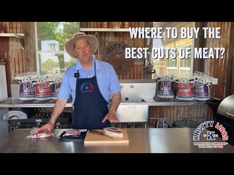 The Best Cuts And Where To Purchase Meat | Knotty Wood BBQ