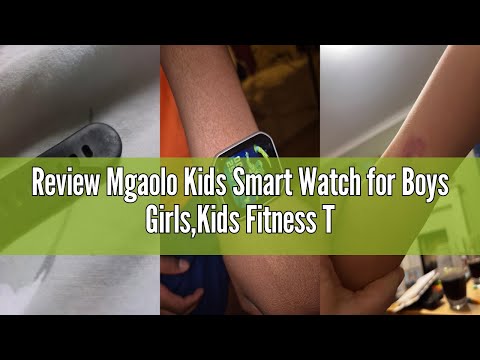 Review Mgaolo Kids Smart Watch for Boys Girls,Kids Fitness Tracker Smartwatch with Heart Rate Sleep