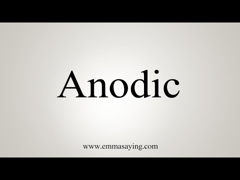 How To Say Anodic