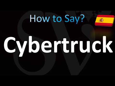 How to Pronounce Tesla ''Cybertruck'' in Spanish