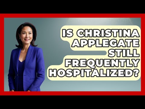 Is Christina Applegate Still Frequently Hospitalized? | The Health Brief