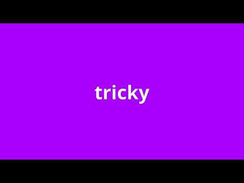 what is the meaning of tricky