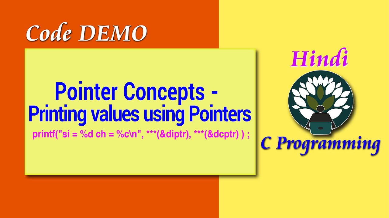 7D HINDI Pointer Concepts - Printing values using Pointers Code DEMO