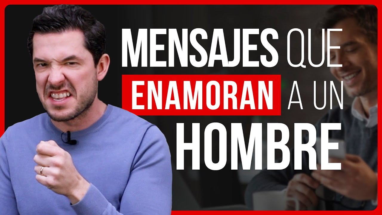 5 MENSAJES DE TEXTO QUE ENAMORAN A UN HOMBRE | JORGE LOZANO H.