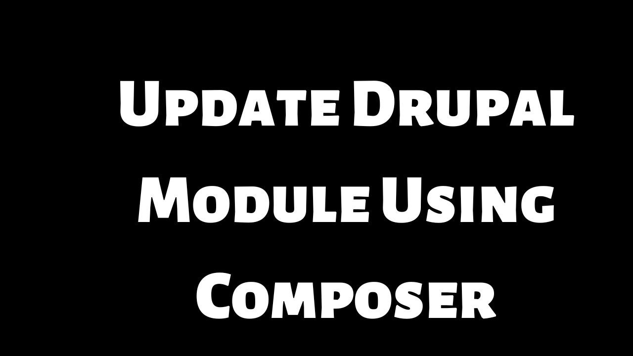 Update Drupal Module Using Composer | Drupal