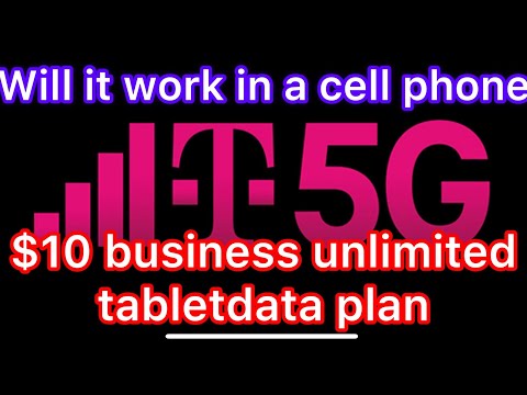 Will Tmobile Business $10 Tablet Unlimited Data Plan work in a cell phone 5g LTE or even 4G