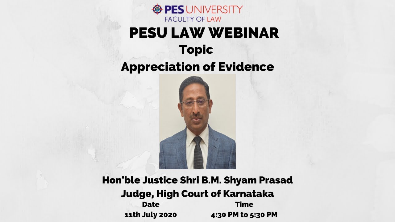 PESU Law Webinar: Hon'ble Justice B.M. Shyam Prasad on Appreciation of Evidence