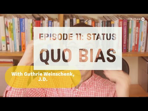 Episode 11: Status Quo Bias