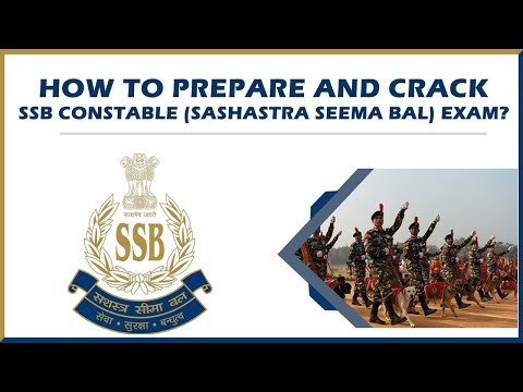 How to Prepare and Crack SSB Constable (Sashastra Seema Bal) Exam?