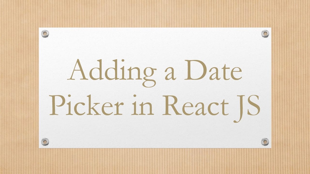 Adding a Date Picker in React JS