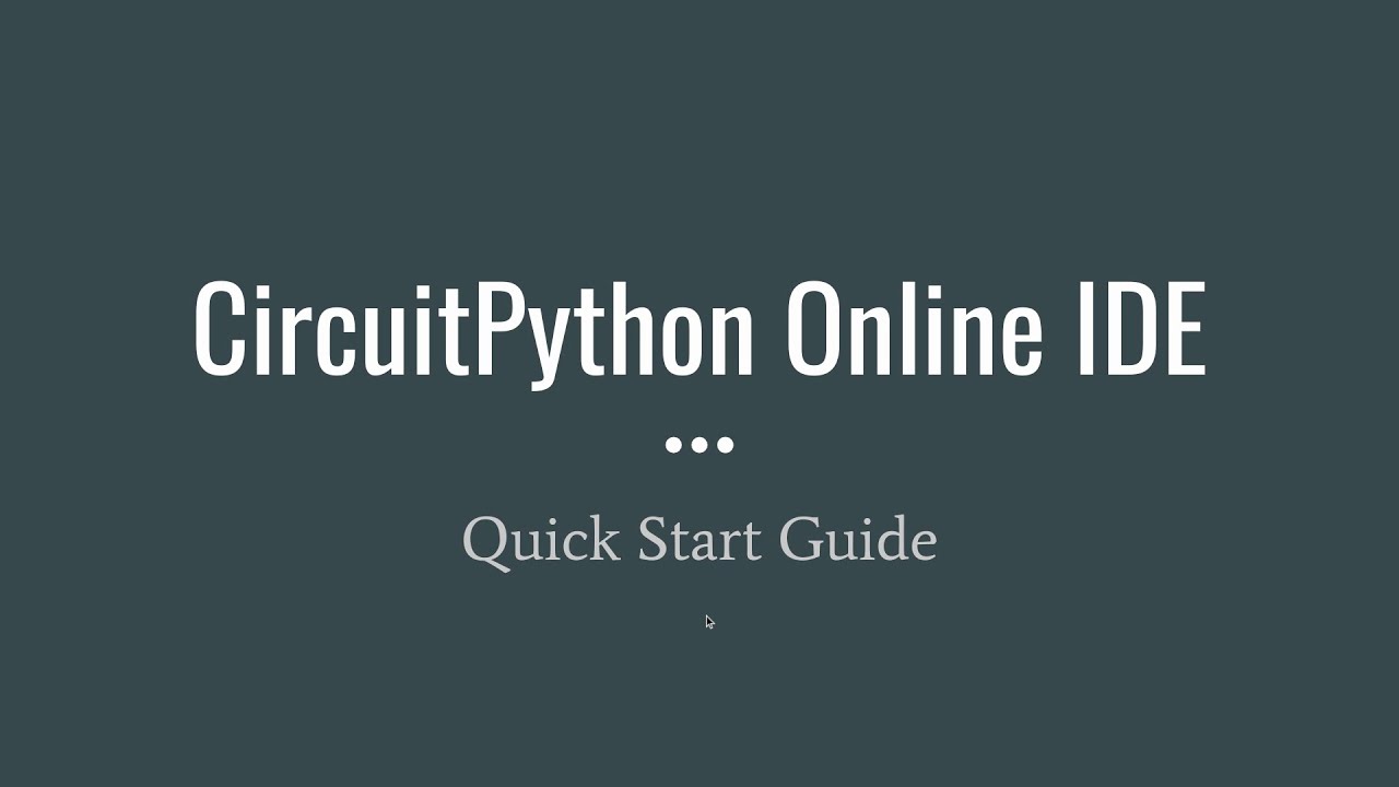 CircuitPython Online IDE Quick Start Guide