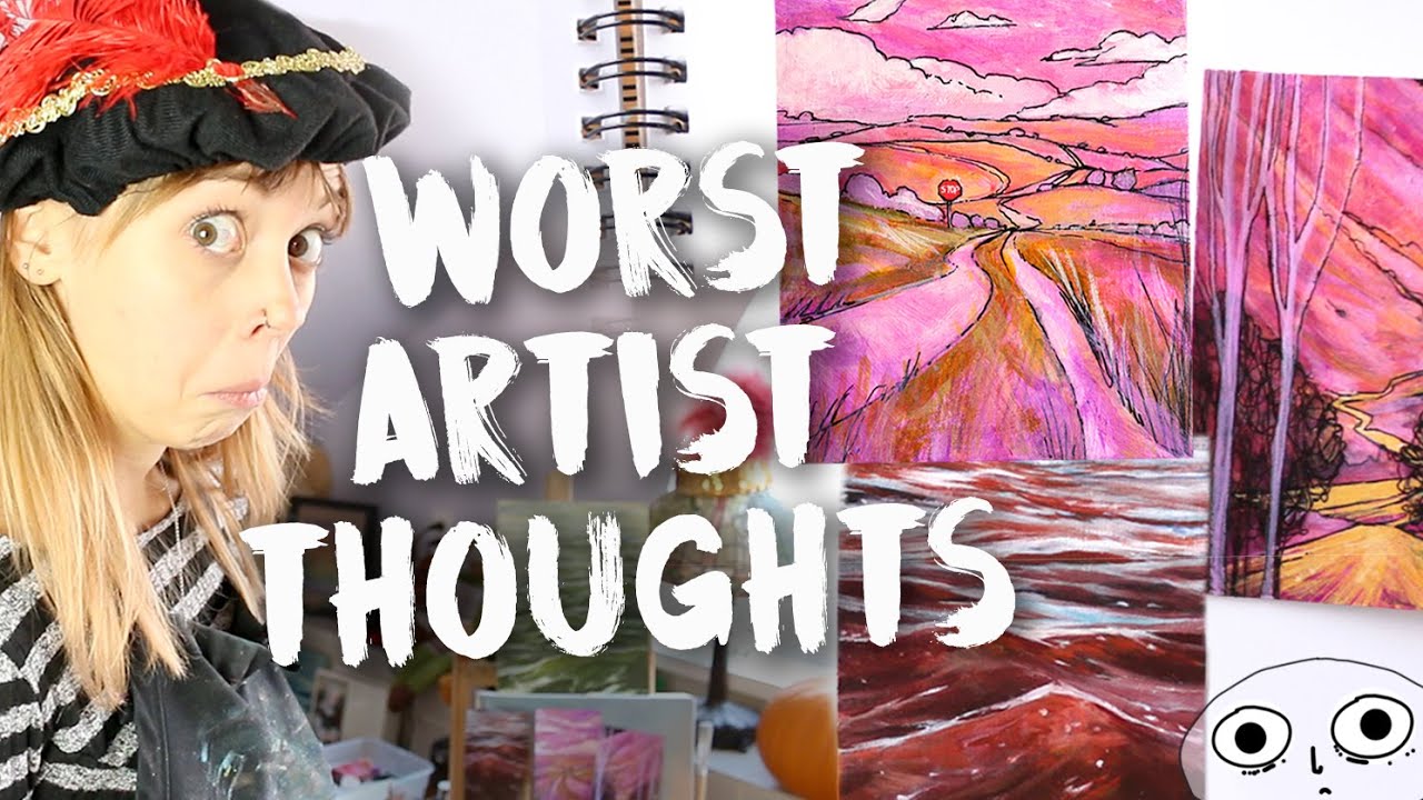 Worst Artist Thoughts & Advice