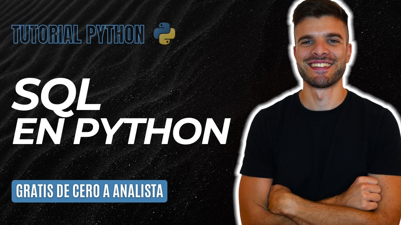 07 -  SQL en Python | Tutorial Análisis de Datos en Python