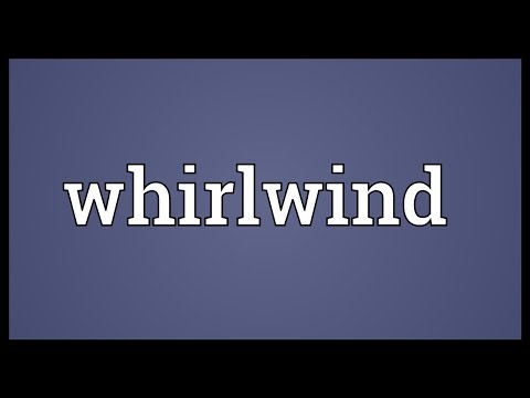 Whirlwind Meaning