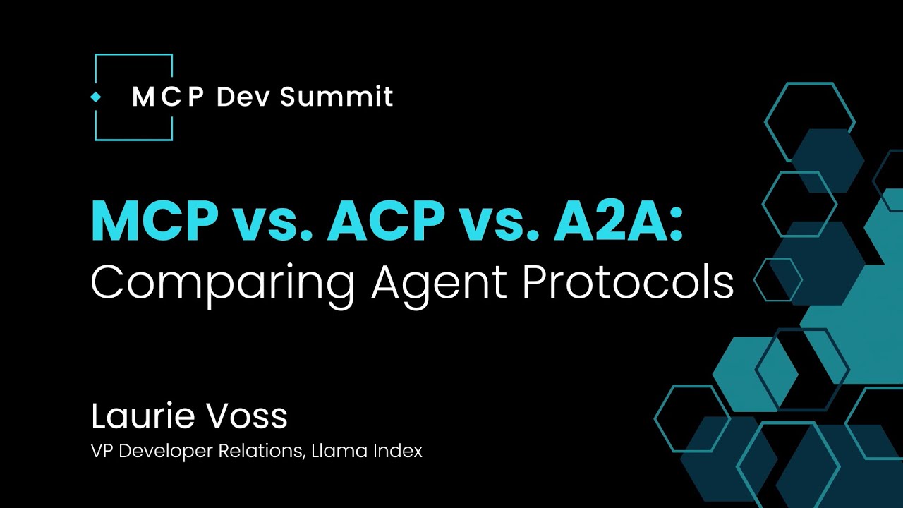 [Session] MCP vs  ACP vs  A2A: Comparing Agent Protocols with Laurie Voss from LlamaIndex