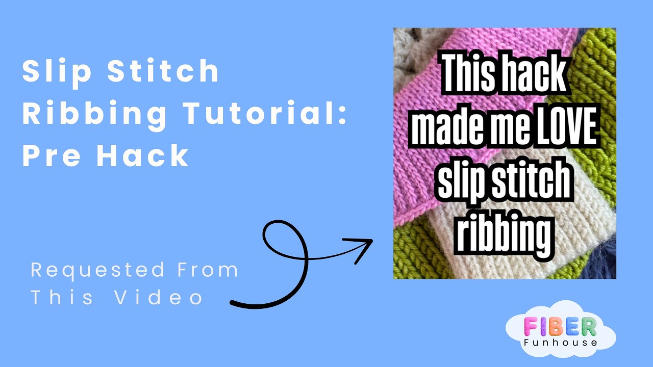 Slip Stitch Ribbing! Pre Hack