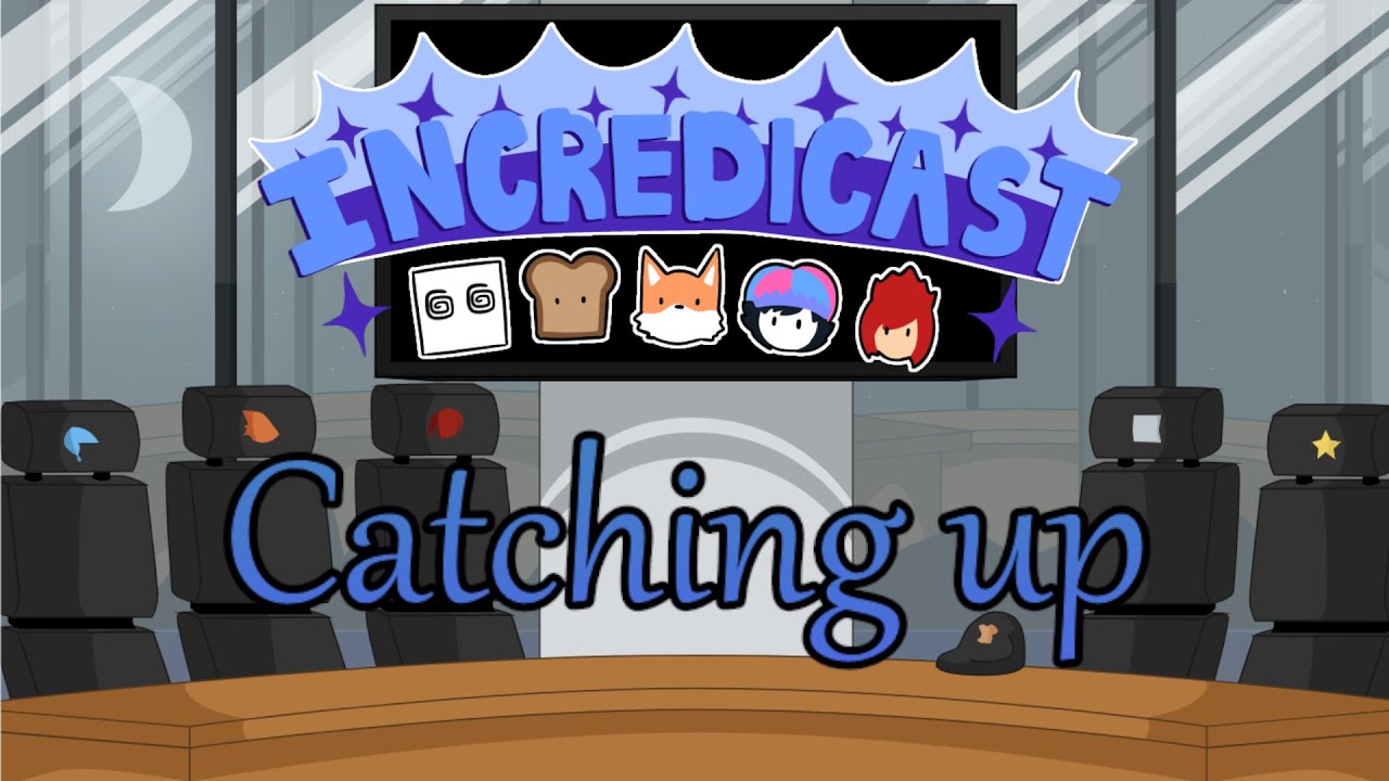 INCREDICAST - EPISODE 3 || Catching up