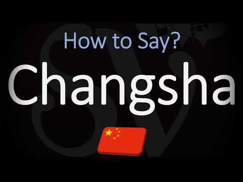 How to Pronounce Changsha? 长沙 Chinese City Pronunciation