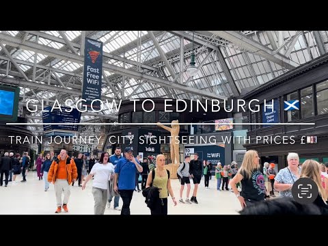 4K | Glasgow to Edinburgh, Scotland 🏴 Train Journey & Edinburgh City Tour Sight Seeing