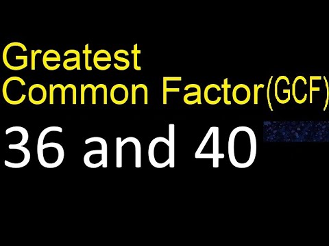 GCF 36 and 40 . greatest common factor . GCF(36 , 40) , How to Find GCF